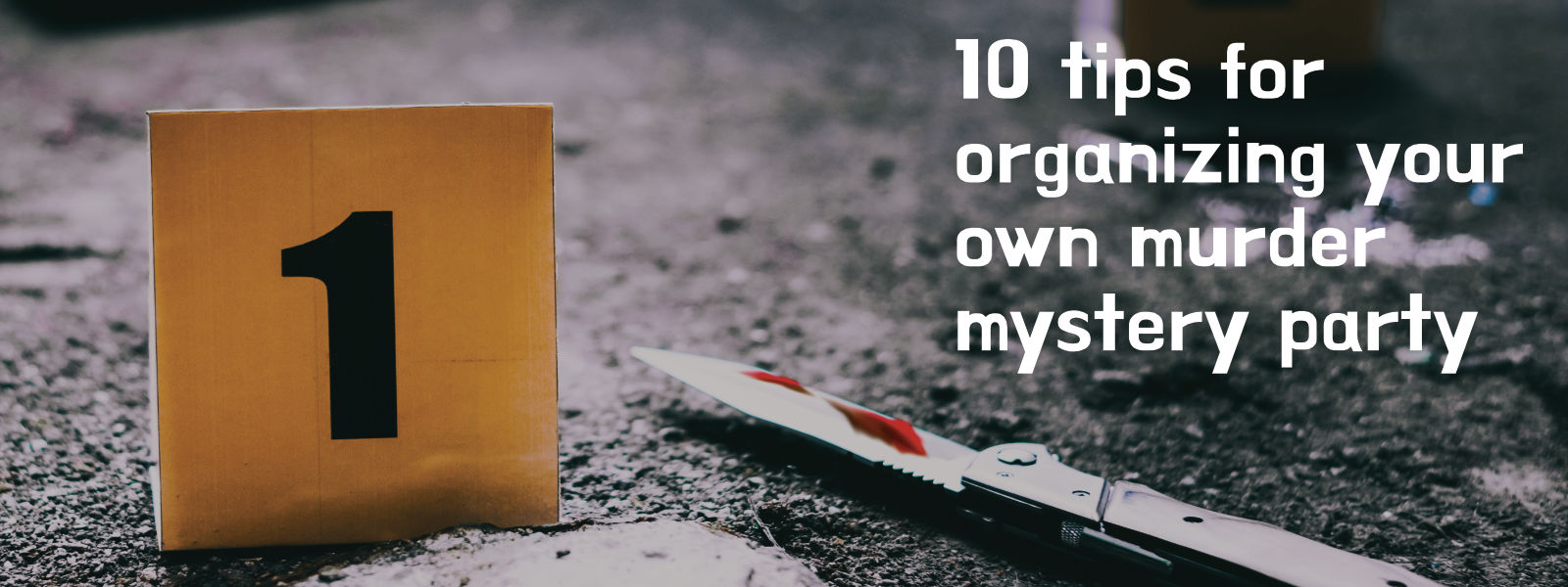 10 Tips for organizing your own murder mystery party - Wandering Bear Games